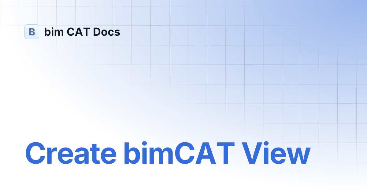 Create bimCAT View | bim CAT Docs