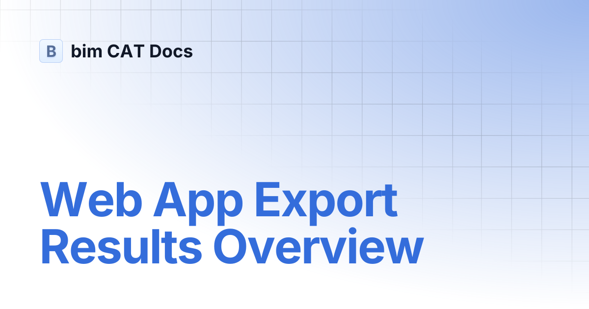 Web App Export Results Overview | bim CAT Docs