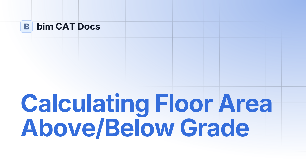 Calculating Floor Area Above/Below Grade | bim CAT Docs