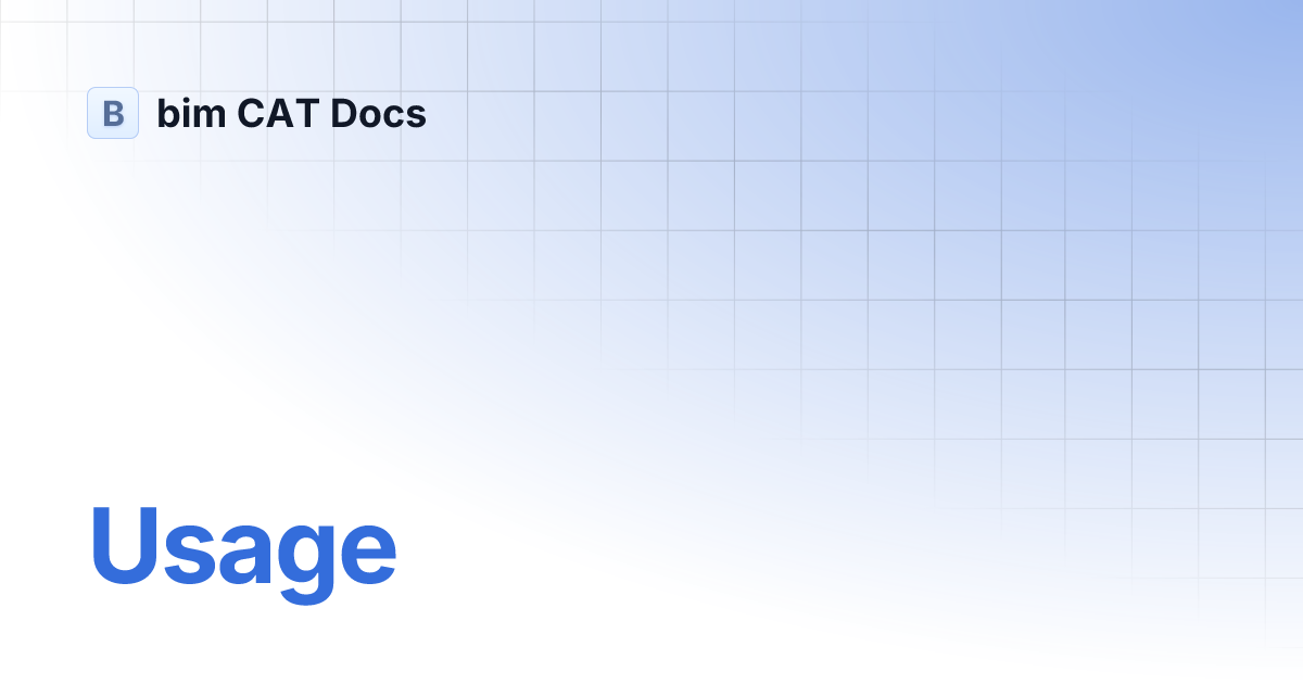 Usage | bim CAT Docs