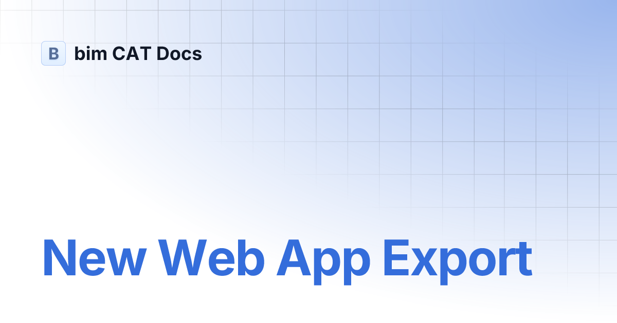 New Web App Export | bim CAT Docs
