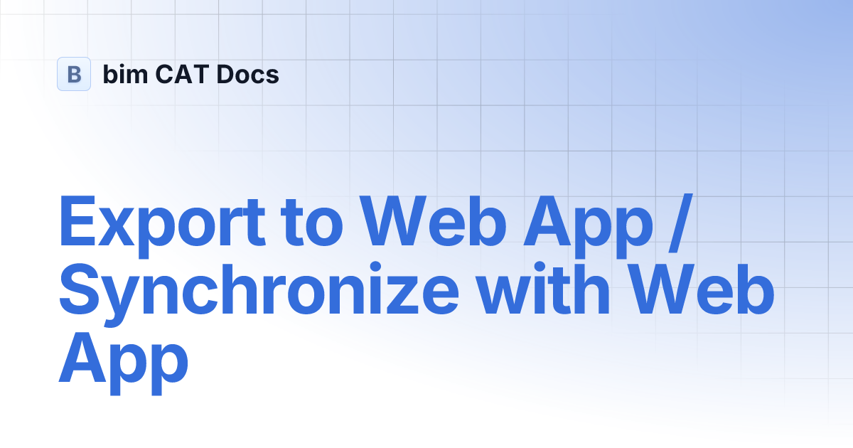 Export to Web App / Synchronize with Web App | bim CAT Docs
