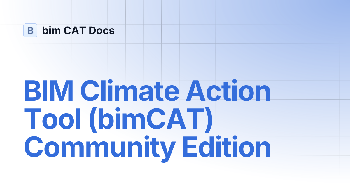 BIM Climate Action Tool (bimCAT) Community Edition | bim CAT Docs